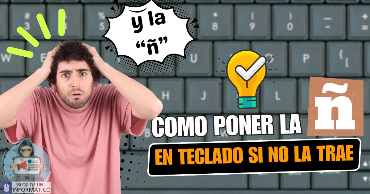Cómo poner la Ñ en un teclado que no la trae SOLUCIÓN